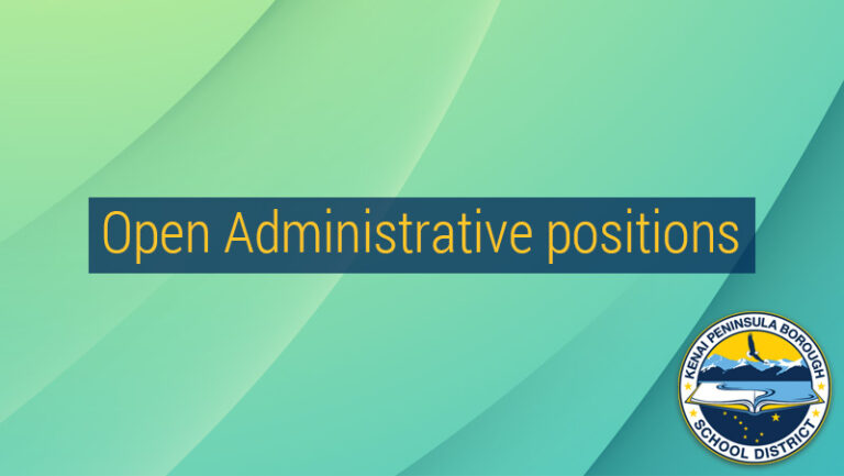 Open Administrative positions – Kenai Peninsula Borough School District